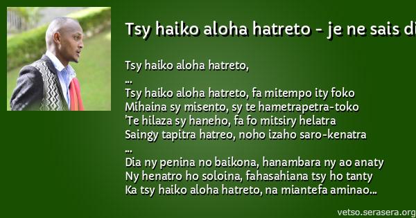 Tsy haiko aloha hatreto - Je ne sais dire en cet instant, - Ny Ala ...